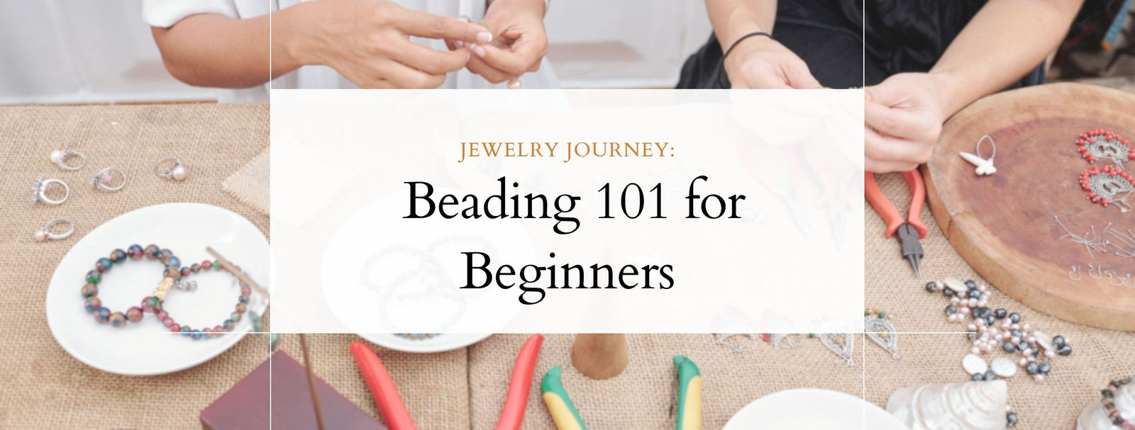 Jewelry Journey: Beading 101 for Beginners – Too Cute Beads